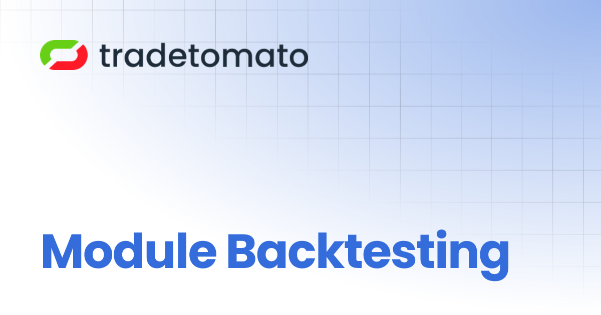 Module Backtesting | Tradetomato Docs