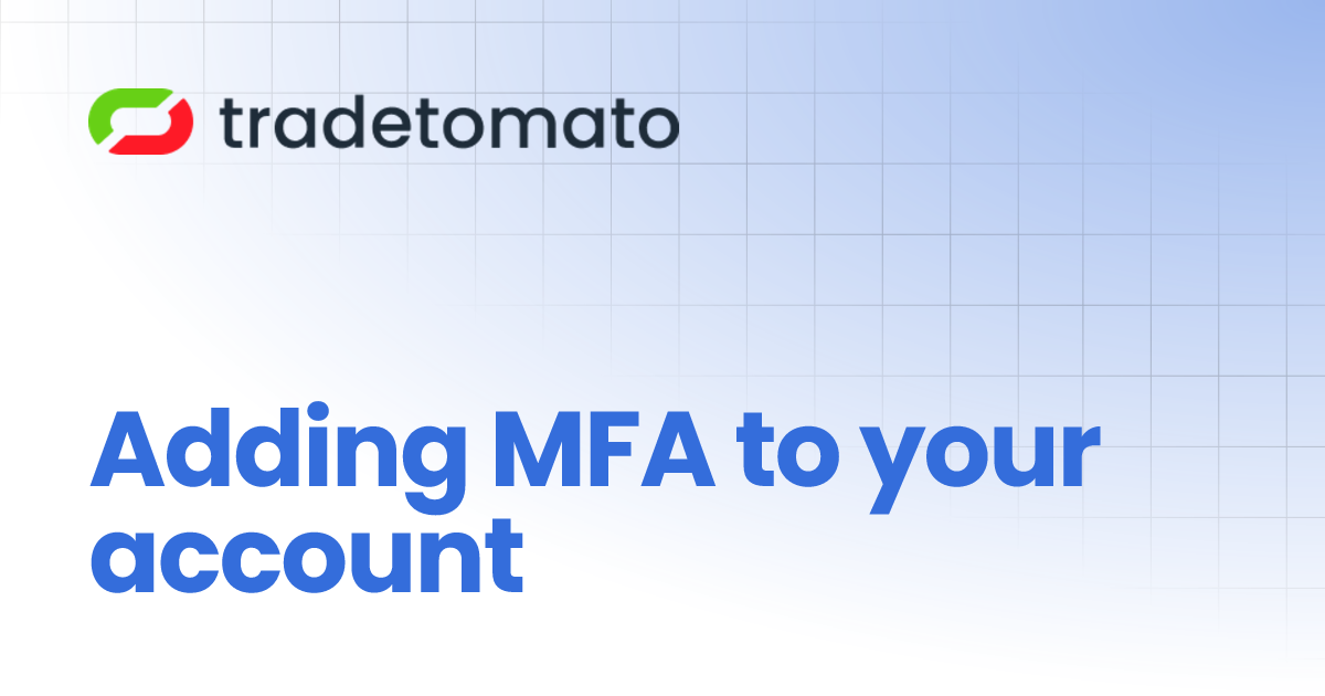 Adding MFA to your account | Tradetomato Docs